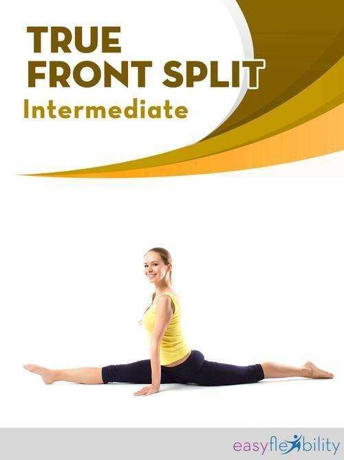 True Front Splits Intermediate – EasyFlexibility